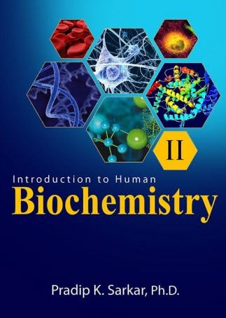 Introduction to Human Biochemistry – Part II: Pradip K. Sarkar, Ph. D ...