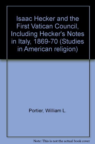 Isaac Hecker and the First Vatican Council (Studies in American ...
