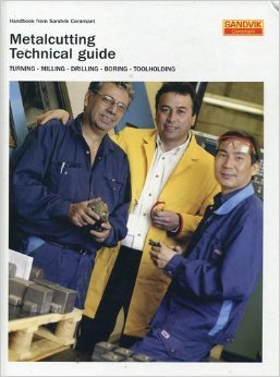 Metalcutting Technical Guide: Turning, Milling, Drilling, Boring ...