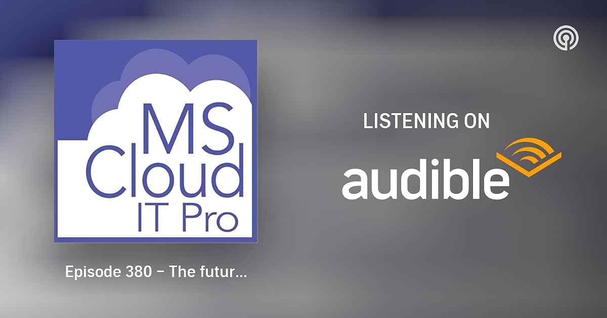 Episode 380 – The future of AD FS is cloudy | Microsoft Cloud IT Pro ...