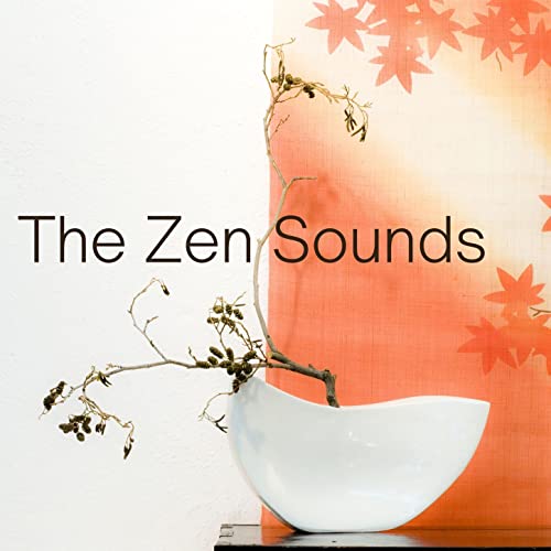 Écouter The Zen Sounds: Powerful Oriental Songs to Achieve a Life ...