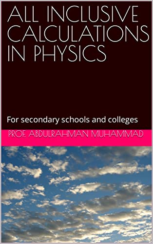 Amazon.com: ALL INCLUSIVE CALCULATIONS IN PHYSICS: For secondary ...
