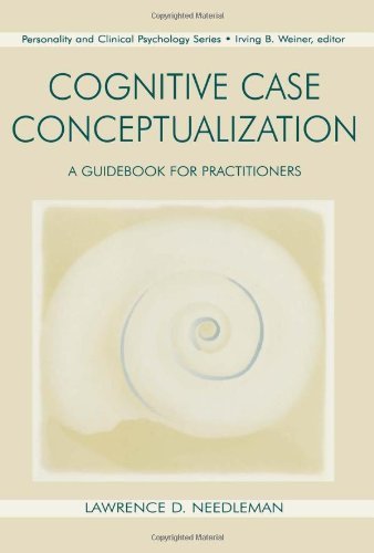 By Lawrence D. Needleman Cognitive Case Conceptualization: A Guidebook ...