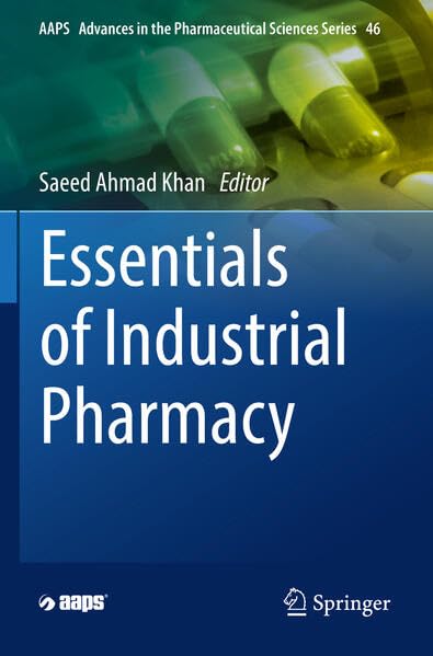 Essentials of Industrial Pharmacy (AAPS Advances in the Pharmaceutical ...