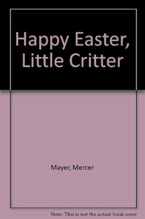 Happy Easter, Little Critter: Mayer, Mercer: 9780606204378: Amazon.com ...