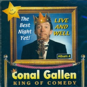 Conal Gallen - King of Comedy - Live and Well - The Best Night Yet ...
