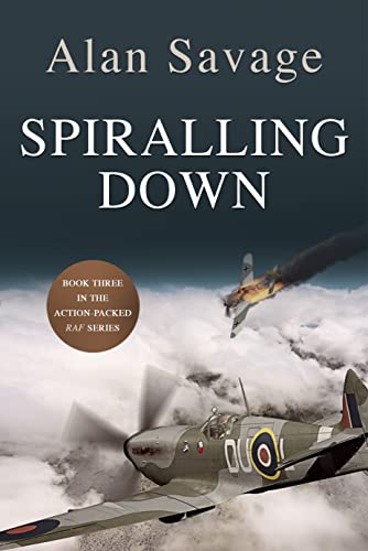 Spiralling Down (The RAF series Book 3) eBook : Savage, Alan: Amazon.com.au: Kindle Store