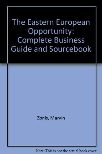The East European Opportunity: The Complete Business Guide and ...