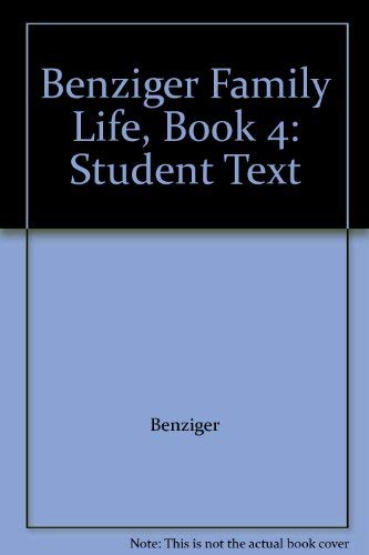 Benziger Family Life, Book 4: Student Text: Benziger: 9780026509312 ...