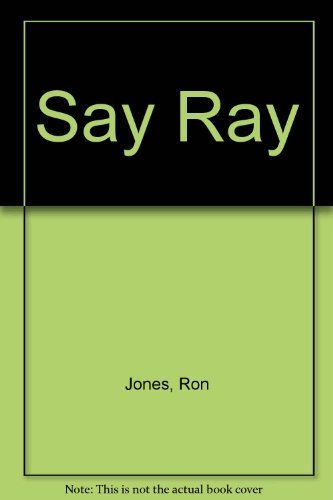 Say Ray: Jones, Ron: 9780553243499: Amazon.com: Books