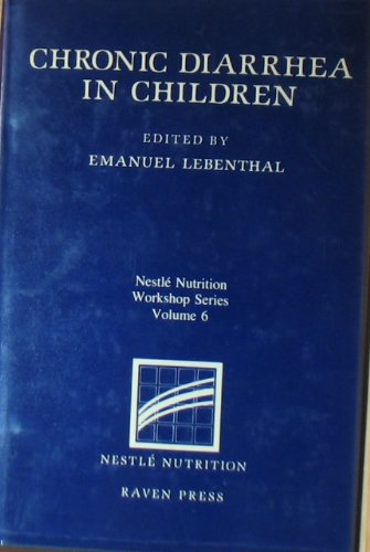 Chronic Diarrhea in Children (Nestle Nutrition Workshop Series ; V. 6 ...