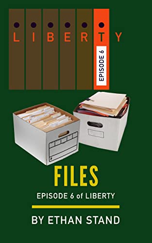 Amazon.com: Files (Liberty Book 6) eBook : Stand, Ethan: Kindle Store