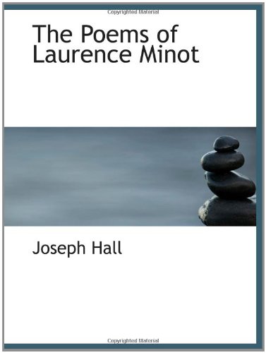 Amazon.com: The Poems of Laurence Minot: 9781110704118: Hall, Joseph: Books