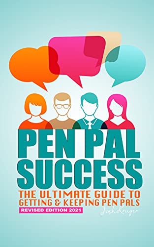 Pen Pal Success: The Ultimate Guide to Getting & Keeping Pen Pals ...