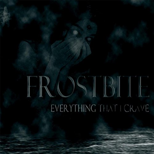 Écouter Everything That I Crave (Re-Release) par Frostbite sur Amazon ...