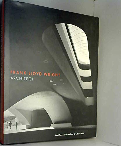 Frank Lloyd Wright: Architect: Riley, Terence & Peter Reed (Eds ...