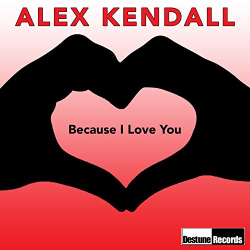 Play Because I Love You by Alex Kendall on Amazon Music