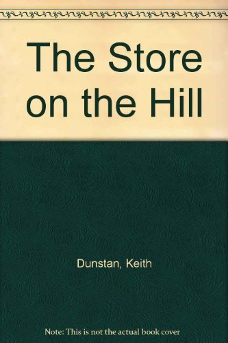 The Store on the Hill: Dunstan, Keith.: 9780333252468: Amazon.com: Books