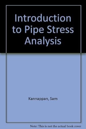 Introduction to Pipe Stress Analysis: Kannappan, Sam: 9780471815891 ...