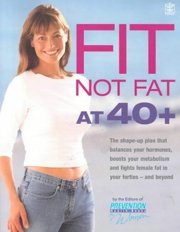 Fit Not Fat at 40 Plus: The Shape-Up Plan That Balances Your Hormones ...