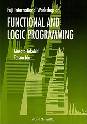 Buy Functional and Logic Programming - Proceedings of the Fuji International Workshop Book ...