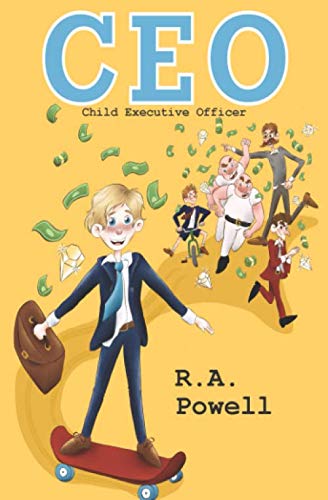 CEO: Child Executive Officer: Amazon.co.uk: Powell, R A: 9781916173552 ...