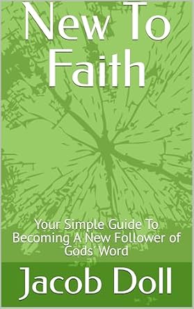 New To Faith - Kindle edition by Doll, Jacob. Religion & Spirituality ...