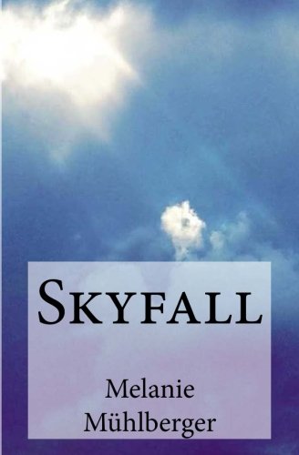 Amazon.com: Skyfall (German Edition): 9781519688026: Mühlberger ...