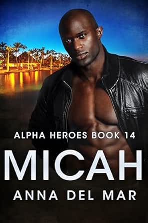 Micah (Alpha Heroes Book 14) eBook : del Mar, Anna: Amazon.com.au ...