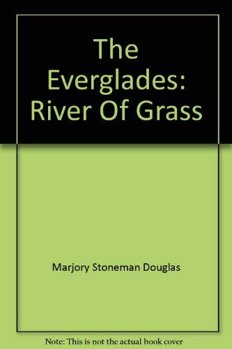 The Everglades: River Of Grass: Marjory Stoneman Douglas: 9780891760047 ...