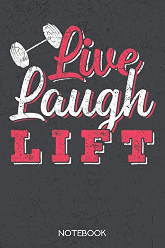 Live Laugh Lift: Notebook with 120 lined pages in 6x9 inch format ...