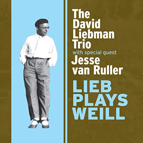 Spiele Lieb Plays Weill von The David Liebman Trio & David Liebman feat ...