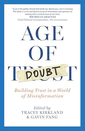 Age of Doubt: Building Trust in a World of Misinformation: Kirkland ...