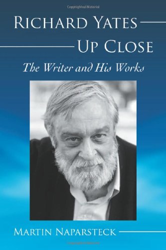 Amazon.com: Richard Yates Up Close: The Writer and His Works ...