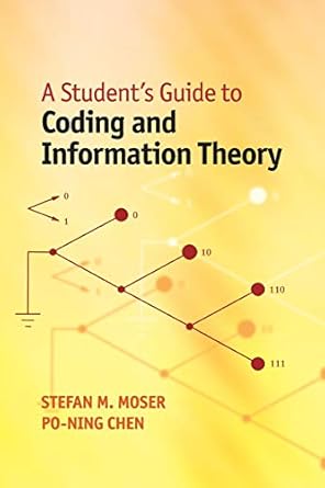 A Student's Guide to Coding and Information Theory: Moser, Stefan M ...