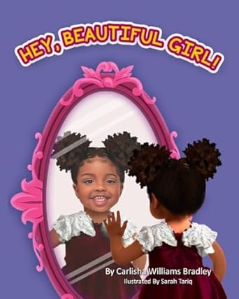 Amazon.com: Hey, Beautiful Girl!: 9798876416186: Bradley, Carlisha ...