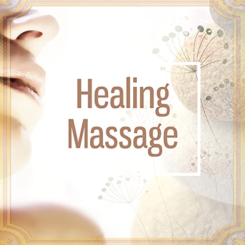 Healing Massage – Sensual Massage, Beautiful Moments, Music for Healing ...