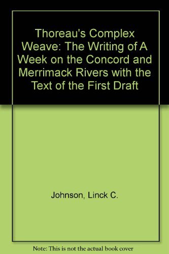 Thoreau's Complex Weave: The Writing of a Week on the Concord and ...