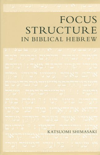Focus Structure in Biblical Hebrew: A Study of Word Order and ...