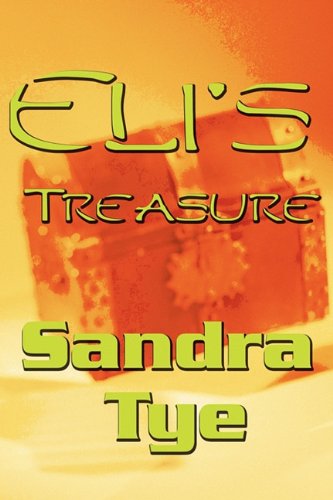 Eli's Treasure: Tye, Sandra: 9781615820078: Amazon.com: Books