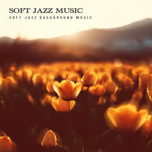 Play Soft Jazz Music by Soft Jazz Background Music on Amazon Music