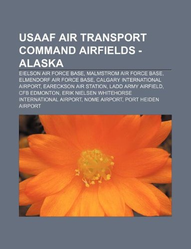 USAAF Air Transport Command Airfields - Alaska: Eielson Air Force Base ...