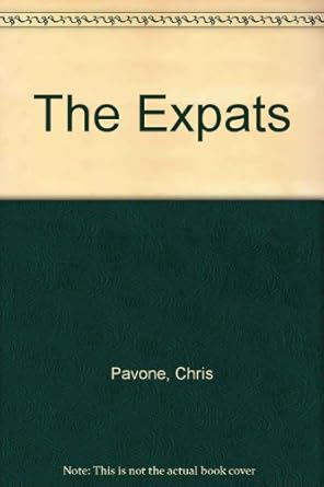 The Expats: Pavone, Chris: 9781444814101: Amazon.com: Books