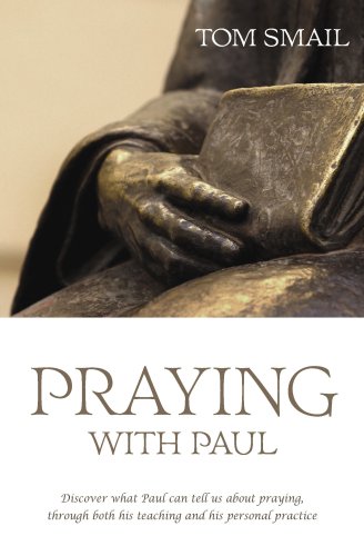 Praying with Paul: Thomas A. Smail: 9781841014951: Amazon.com: Books