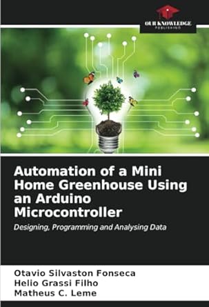 Buy Automation of a Mini Home Greenhouse Using an Arduino ...
