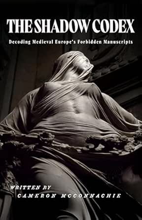 Amazon.com: The Shadow Codex: Decoding Medieval Europe's Forbidden Manuscripts eBook ...