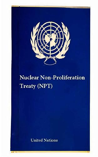 Nuclear Non-Proliferation Treaty (NPT) (Laws & Treaties Book 23) eBook ...