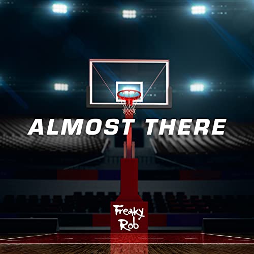 Écouter Almost There par Freaky Rob sur Amazon Music Unlimited