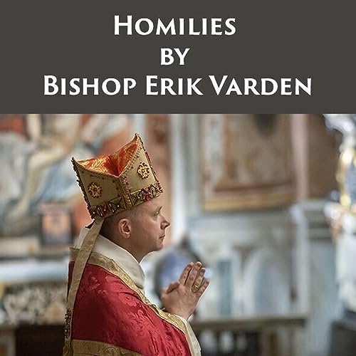 Amazon.com: Homilies by Bishop Erik Varden : St Rita Radio - EWTN Norge ...