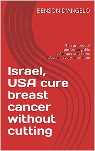Israel, USA cure breast cancer without cutting: The process of ...